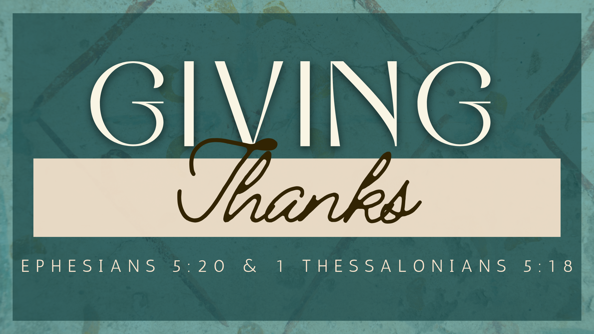 Giving Thanks - Ephesians 5:20 & 1 Thessalonians 5:18 - First Wesleyan ...